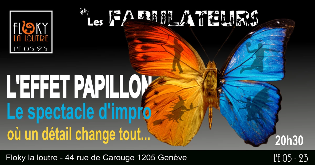 L’EFFET PAPILLON ! Le spectacle d’impro où un détail change tout ...
